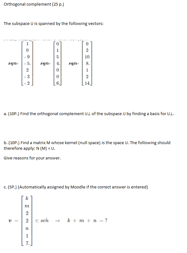 Solved Orthogonal complement (25 p.) The subspace U is | Chegg.com