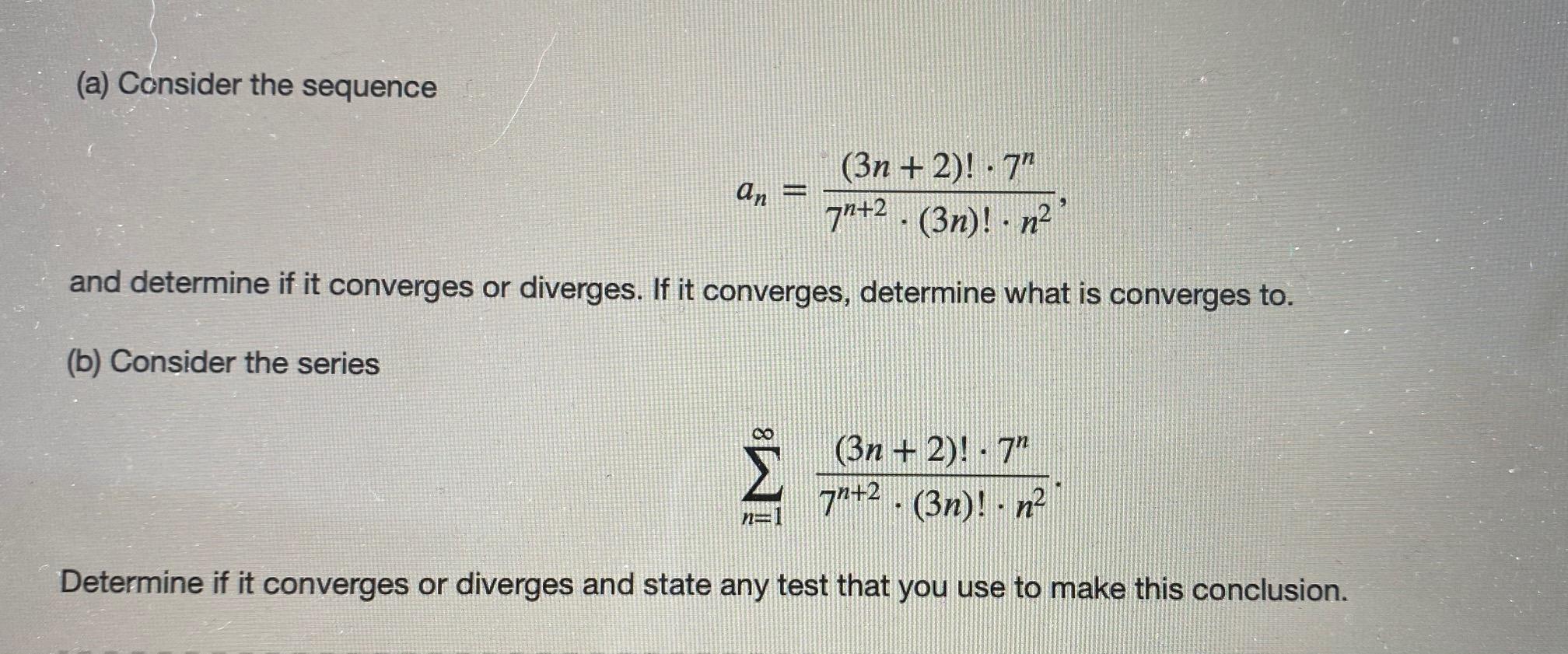 Solved (a) Consider the sequence an = (3n + 2)! · 71 7n+2 · | Chegg.com