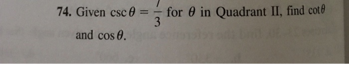 Solved Given csc theta = for theta in Quadrant II, find cot | Chegg.com
