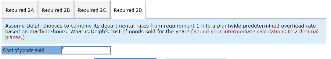 Solved Assume Delph chooses to combine its departmental | Chegg.com