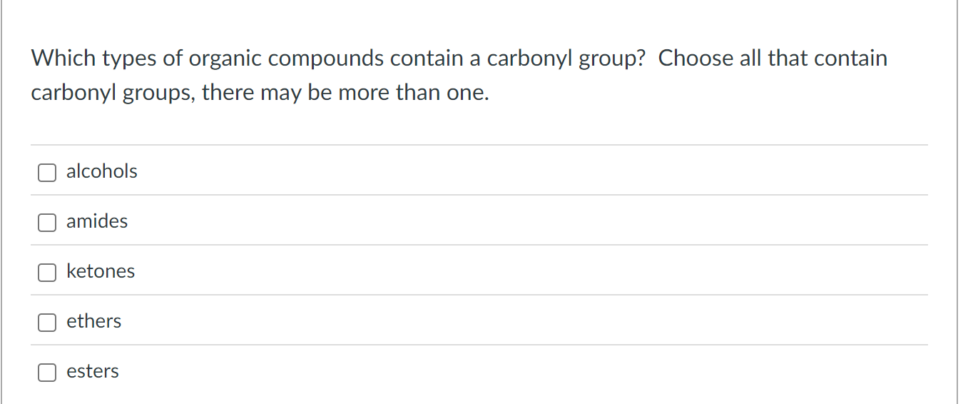 Solved Which types of organic compounds contain a carbonyl | Chegg.com