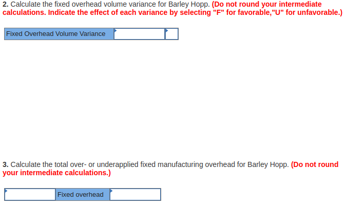 Solved 2. Calculate the fixed overhead volume variance for | Chegg.com