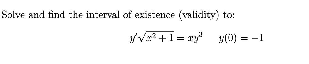 Solved Solve and find the interval of existence (validity) | Chegg.com