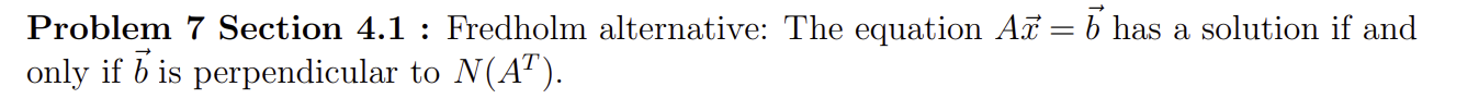 Solved Problem 7 Section 4.1 : Fredholm alternative: The | Chegg.com
