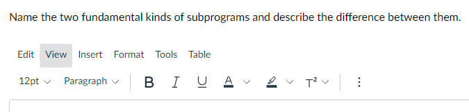 Name the two fundamental kinds of subprograms and | Chegg.com