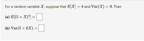 Solved For a random variable X, suppose that E[X]=4 and | Chegg.com