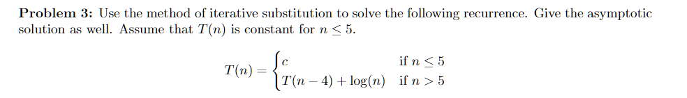 Solved Problem 3: Use the method of iterative substitution | Chegg.com