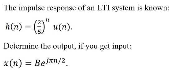 Solved The impulse response of an LTI system is known | Chegg.com
