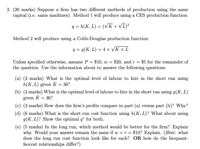 Solved (20 marks) Suppose a firm has two different methods | Chegg.com