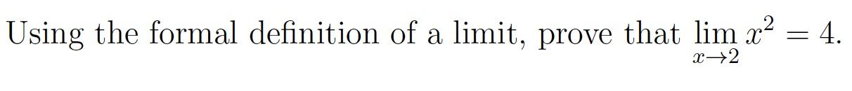 Solved Using the formal definition of a limit, prove that | Chegg.com