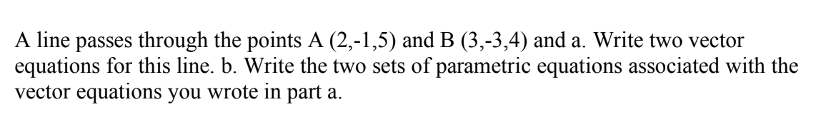 Solved A line passes through the points A(2,−1,5) and | Chegg.com