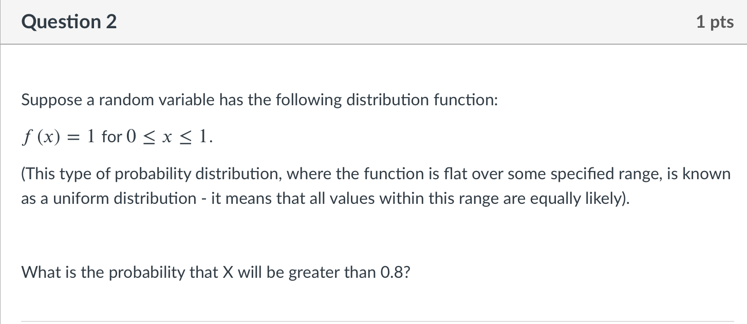 Solved Question 2 1 pts Suppose a random variable has the | Chegg.com