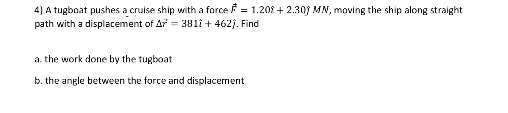 Solved 4) A tugboat pushes a cruise ship with a force | Chegg.com