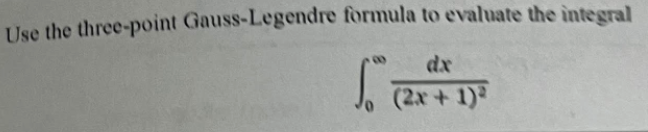 Solved Use the three-point Gauss-Legendre formula to | Chegg.com