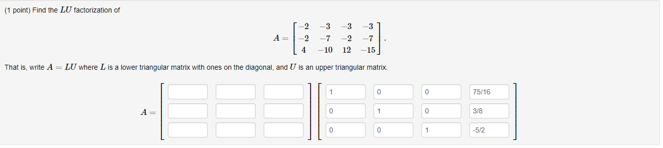 Solved (1 point) If L and U are invertible, then (LU)-1 = | Chegg.com