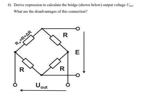 Solved 6) Derive expression to calculate the bridge (shown | Chegg.com