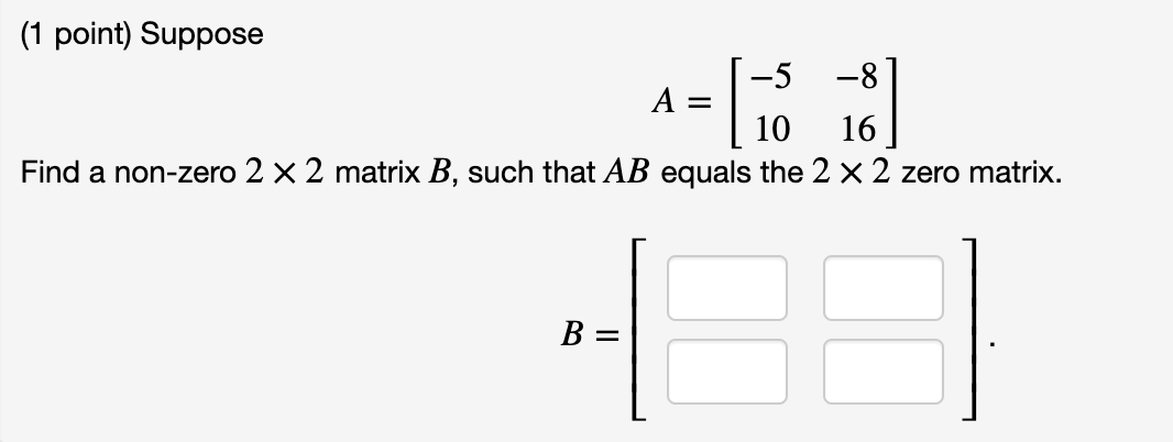 Solved (1 point) Suppose 1-5 -81 | 10 16 Find a non-zero 2 x | Chegg.com