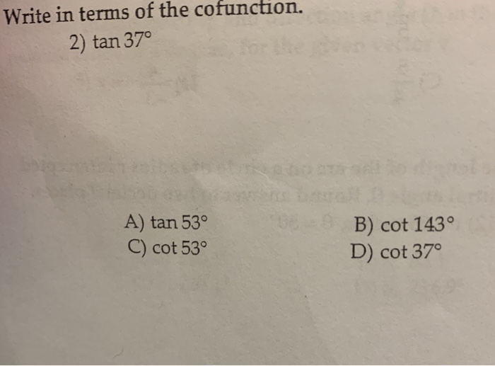 Solved Write in terms of the cofunction 2) tan 37° A) tan | Chegg.com