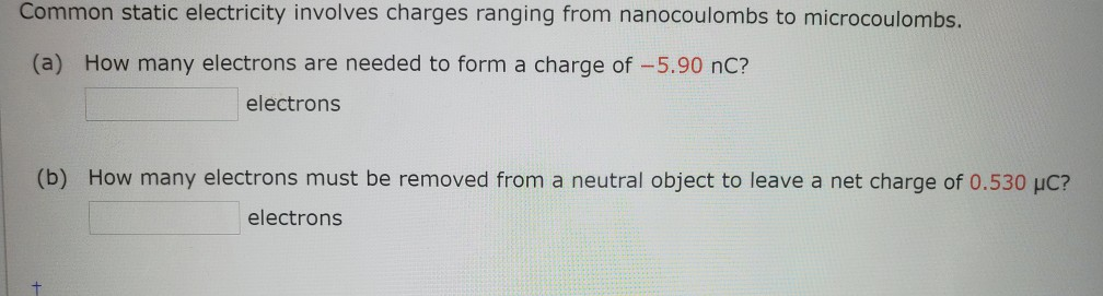 Solved Common static electricity involves charges ranging | Chegg.com
