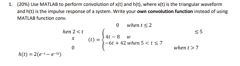 Solved (20%) Use MATLAB to perform convolution of x(t) and | Chegg.com