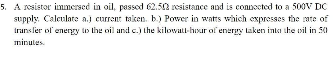 Solved Power in DC Circuits A resistor immersed in oil, | Chegg.com