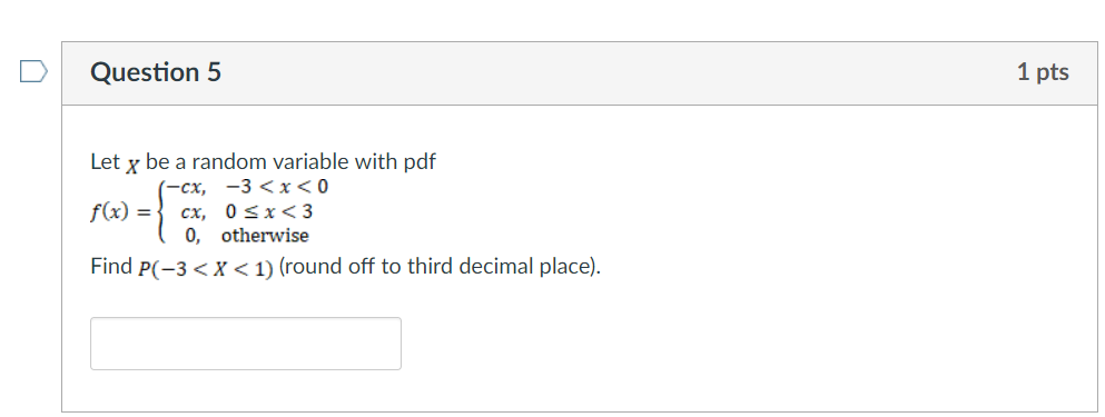 Solved Question 5 1 pts Let x be a random variable with pdf | Chegg.com Solved Question 5 1 pts Let x be a random variable with pdf | Chegg.com