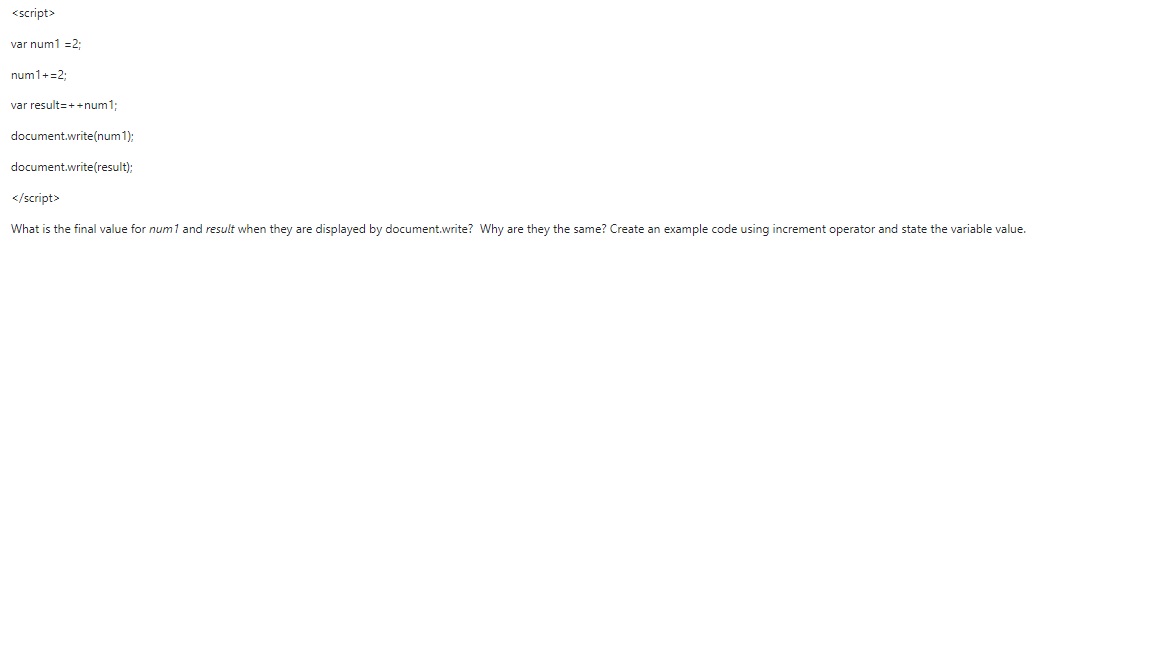 Solved var num1 =2; num1 1+=2; var result =++ num 1 ; | Chegg.com