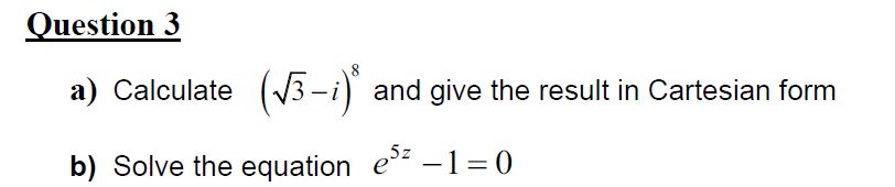 Solved a) Calculate (3−i)8 and give the result in Cartesian | Chegg.com