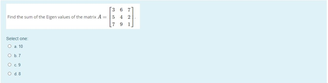 Solved 3 6 7 Find the sum of the Eigen values of the matrix | Chegg.com