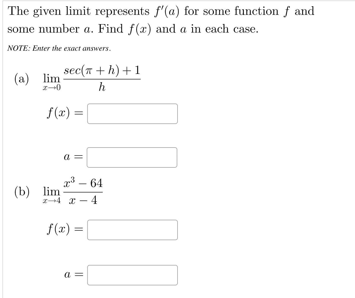 Solved The given limit represents f′(a) for some function f | Chegg.com