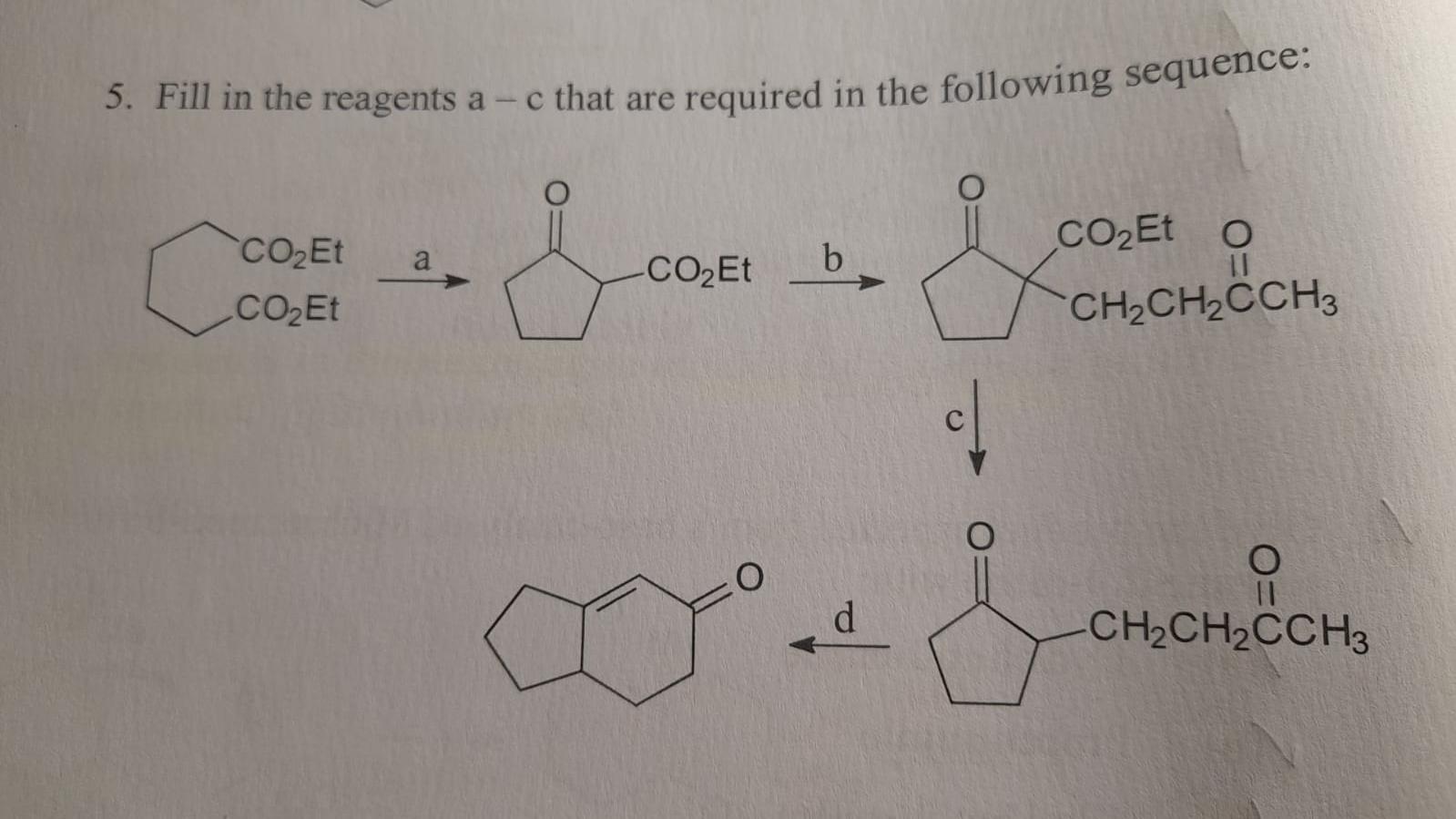 Solved 5. Fill in the reagents a−c that are required in the | Chegg.com