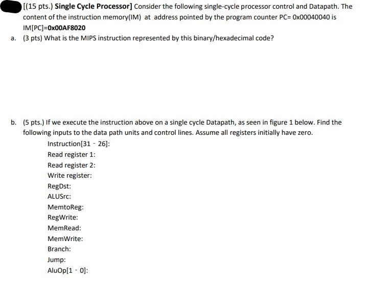 Solved [(15 pts.) Single Cycle Processor) Consider the | Chegg.com