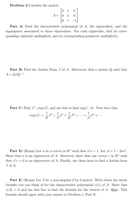 Solved Consider the matrix A = [2 1 0 0 2 0 0 1 -1] Find | Chegg.com