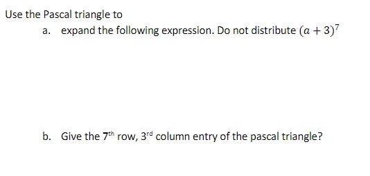 Solved Use the Pascal triangle to a. expand the following | Chegg.com
