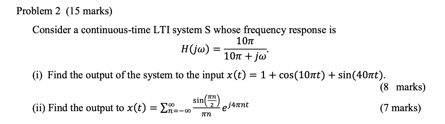 Solved Problem 2 (15 marks) Consider a continuous-time LTI | Chegg.com