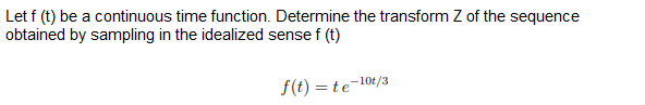 Solved Let f (t) be a continuous time function. Determine | Chegg.com