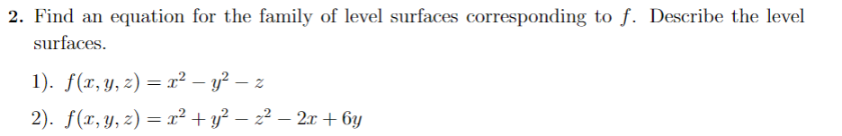 Solved 2. Find an equation for the family of level surfaces | Chegg.com