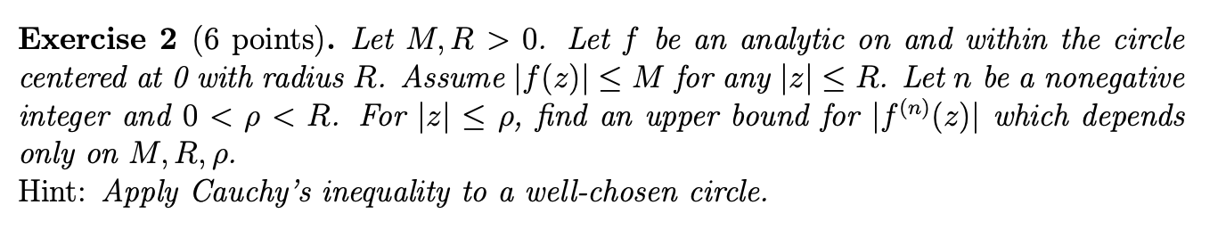 Solved Exercise 2 (6 points). Let M, R > 0. Let f be an | Chegg.com Solved Exercise 2 (6 points). Let M, R > 0. Let f be an | Chegg.com