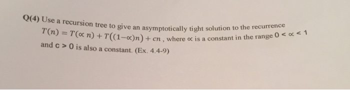 Solved 0(4) Use a recursion tree to give an asymptotically | Chegg.com