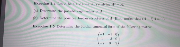 Solved Exercise 1.4 Let A be a 4 x 4 matrix satisfying A-A | Chegg.com