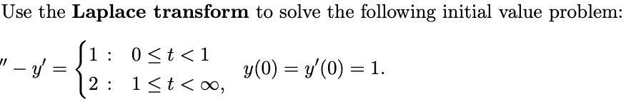 Solved Use the Laplace transform to solve the following | Chegg.com