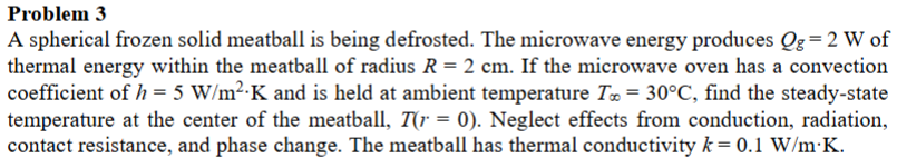 Solved Problem 3A spherical frozen solid meatball is ﻿being | Chegg.com