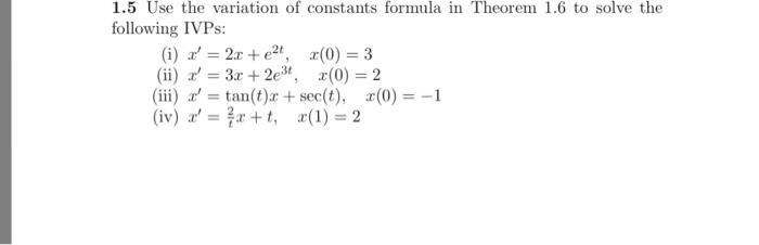Use the variation of constants formula in Theorem 1.6 | Chegg.com