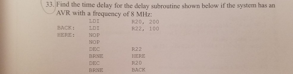 Solved 33. Find the time delay for the delay subroutine | Chegg.com Solved 33. Find the time delay for the delay subroutine | Chegg.com
