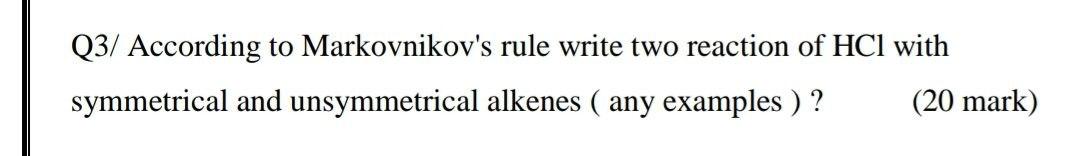 Solved Q3/ According to Markovnikov's rule write two | Chegg.com