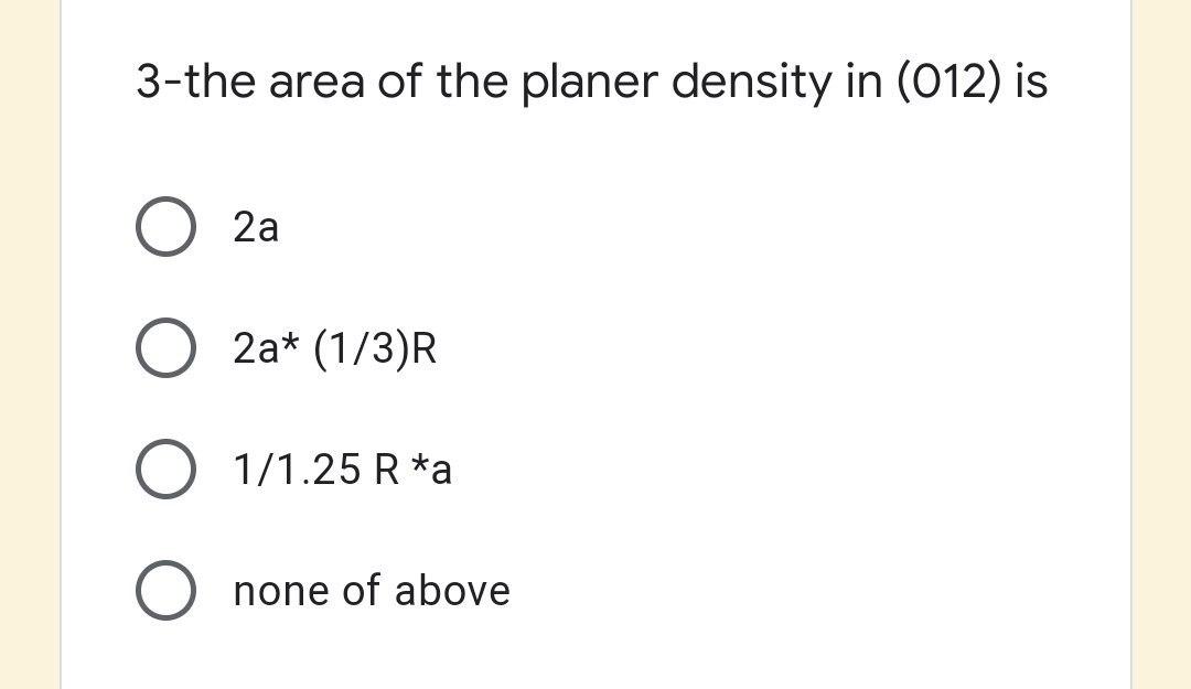 Solved 3-the area of the planer density in (012) is O 2a 2a* | Chegg.com