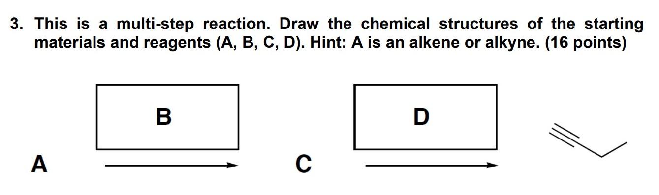 Solved 3. This is a multi-step reaction. Draw the chemical | Chegg.com