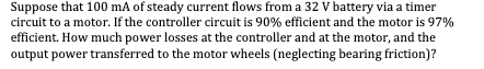 Solved Suppose that 100 mA of steady current flows from a 32 | Chegg.com