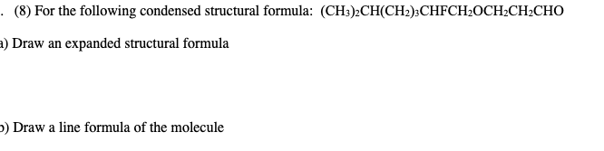 Solved (8) For the following condensed structural formula: | Chegg.com