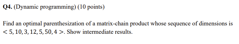 Solved Find an optimal parenthesization of a matrix-chain | Chegg.com